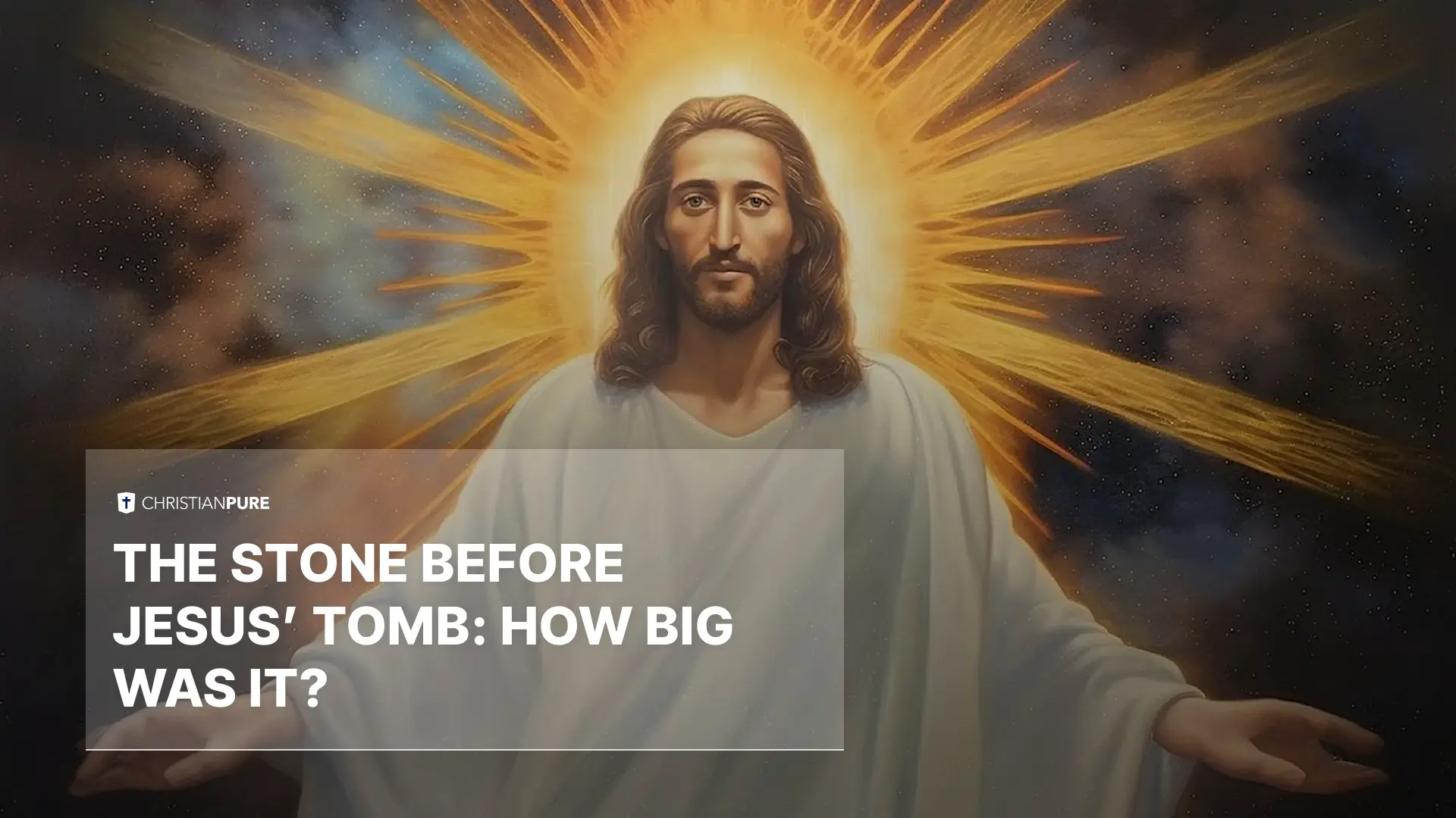 The Stone Before Jesus’ Tomb: How Big Was It? | Christian Pure
