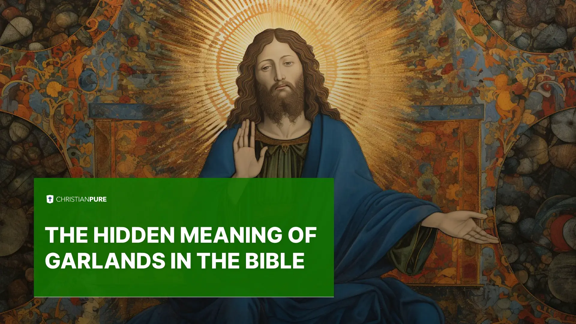 Bible Study: The Meaning of Garlands | Christian Pure