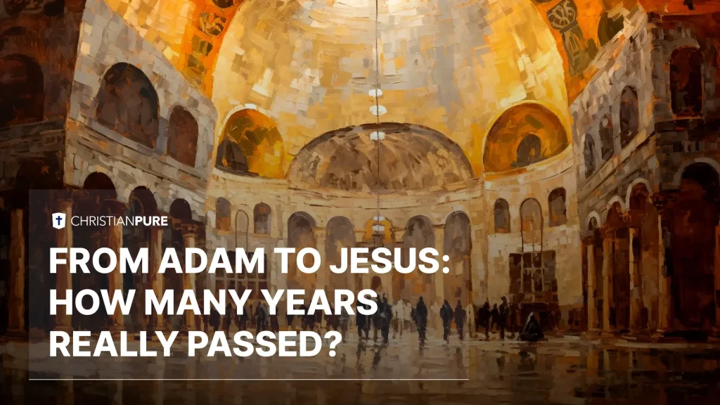De Adán a Jesús: ¿Cuántos años pasaron realmente? | Cristiana Pura