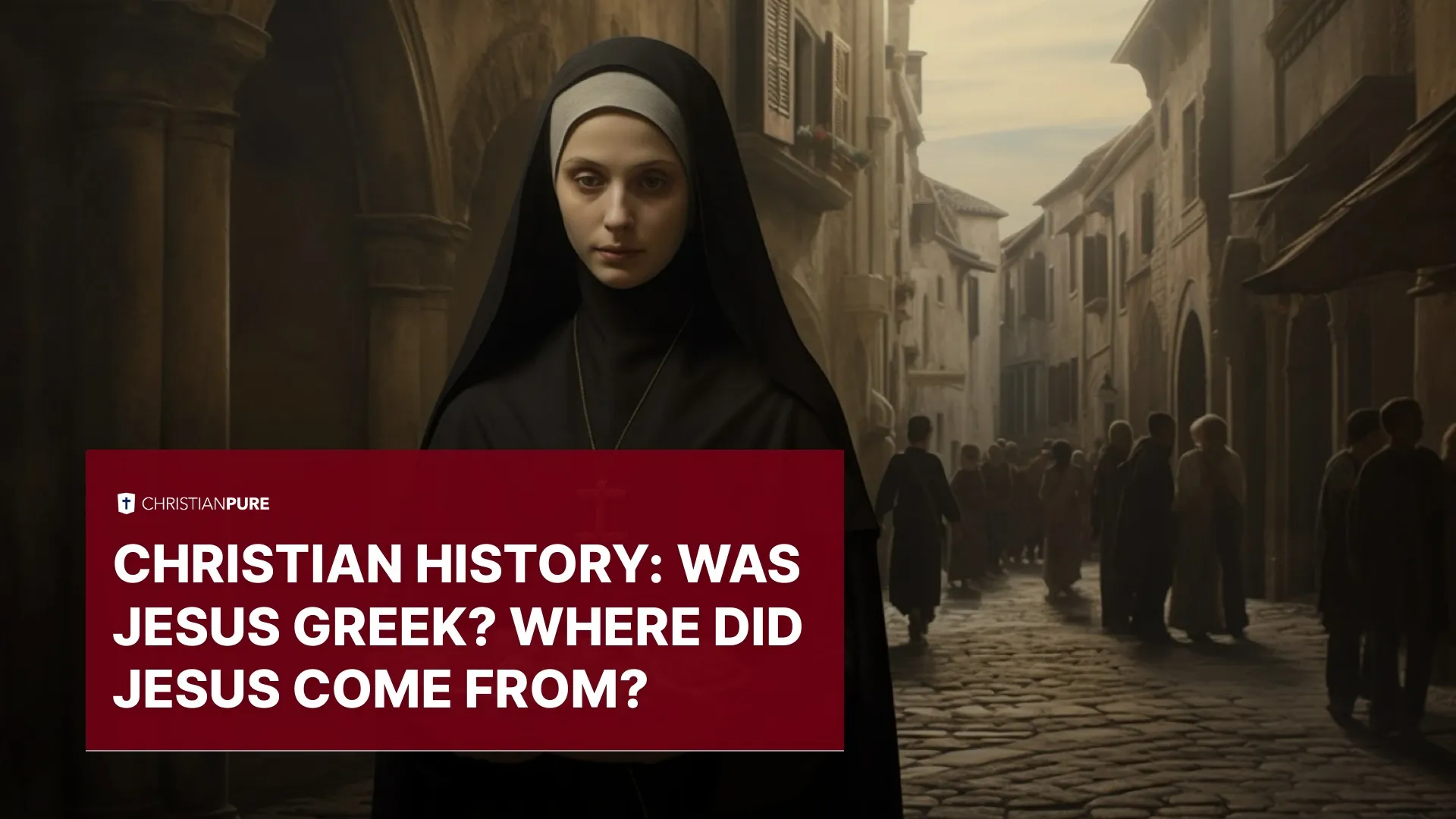 Christian History: Was Jesus Greek? Where Did Jesus Come From ...